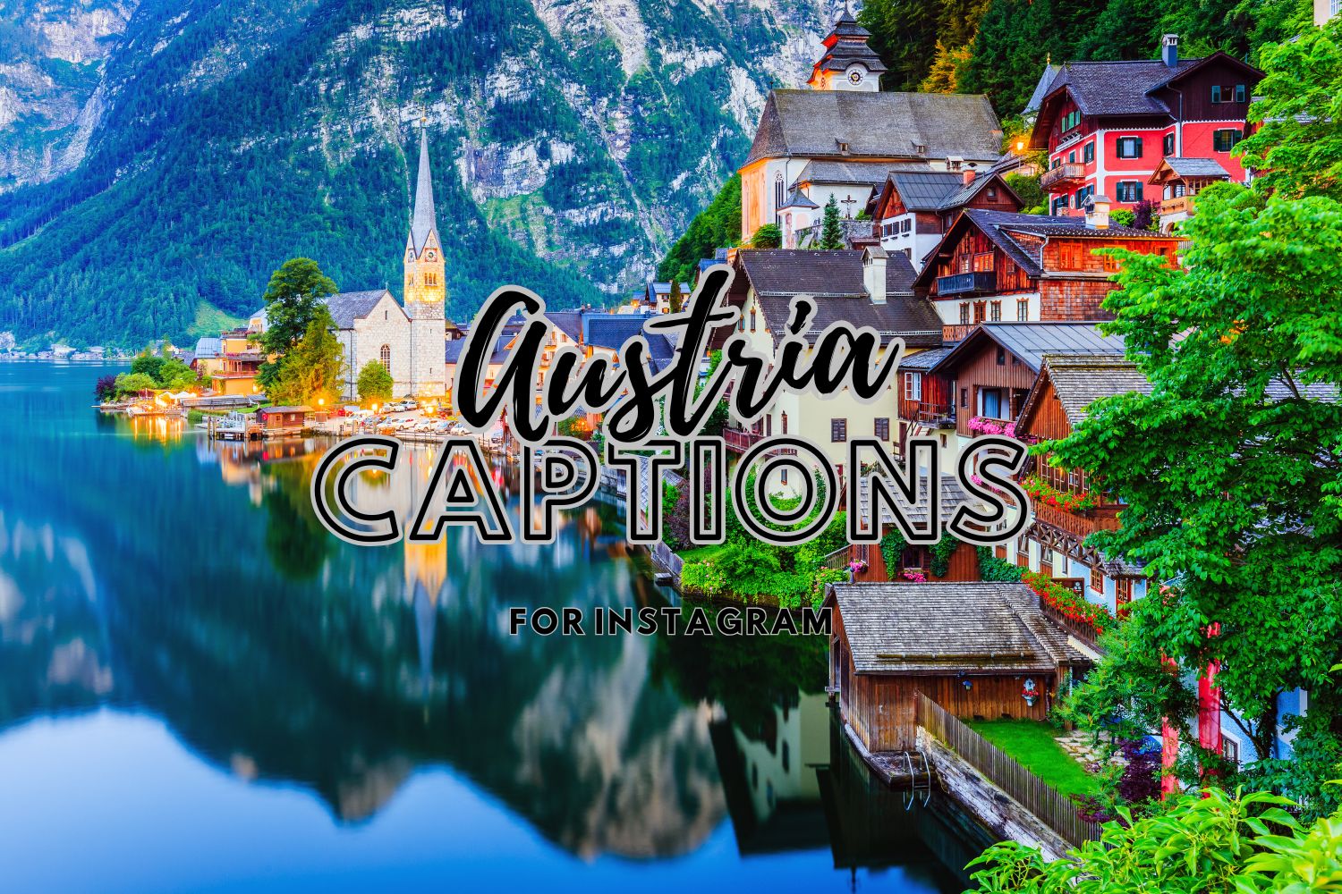Capture Your Austria Adventure: Ultimate Austria Captions for Instagram ...