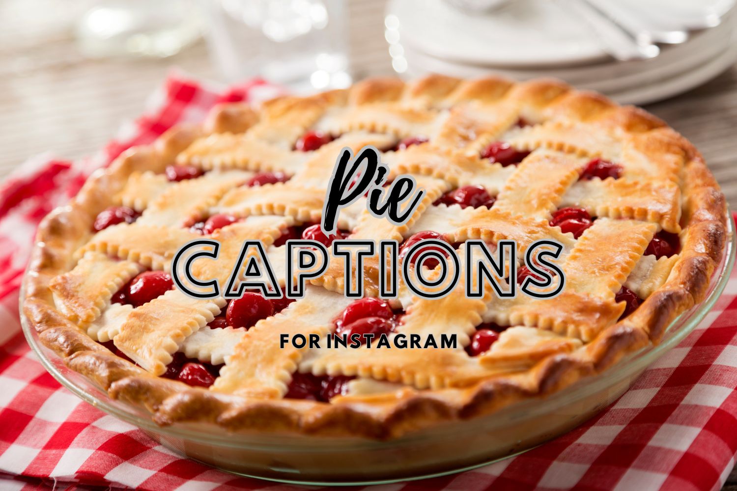The Ultimate Guide to Pie Captions for Instagram: Sweet, Savory, and ...